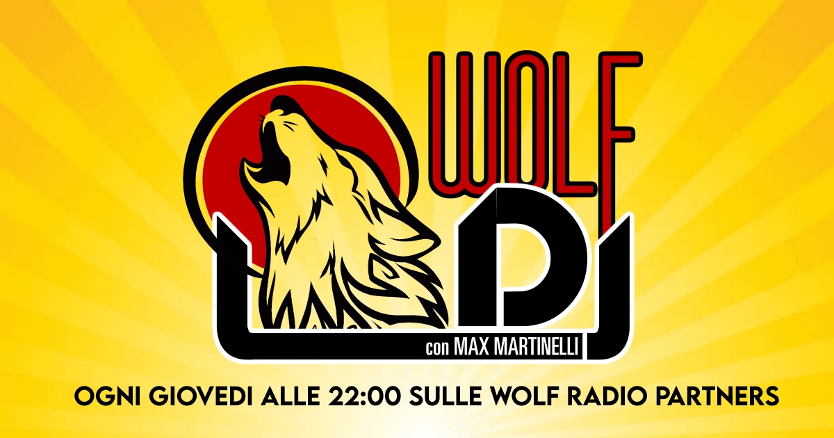 WOLF DJ: ogni Giovedi alle 22:00 sulle Wolf Radio Partners